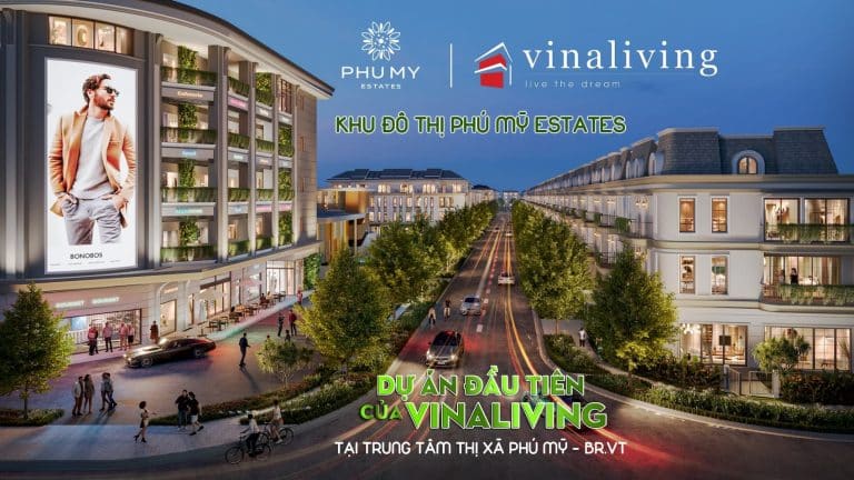 Phú Mỹ Estates VinaLiving ⭐️【Giá Tốt Nhất ® Rổ Hàng Đẹp CĐT】